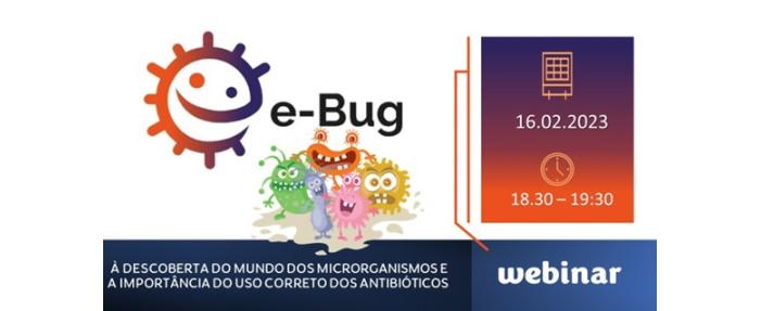 “Websérie - e-Bug, à descoberta do mundo dos microrganismos e a ... “Websérie - e-Bug, à descoberta do mundo dos microrganismos e a ...